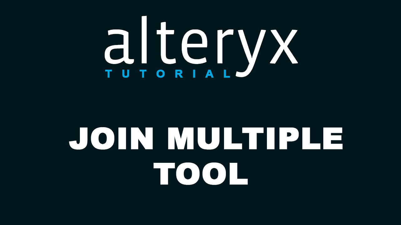 Alteryx - Join multiple - The Information Lab Italia